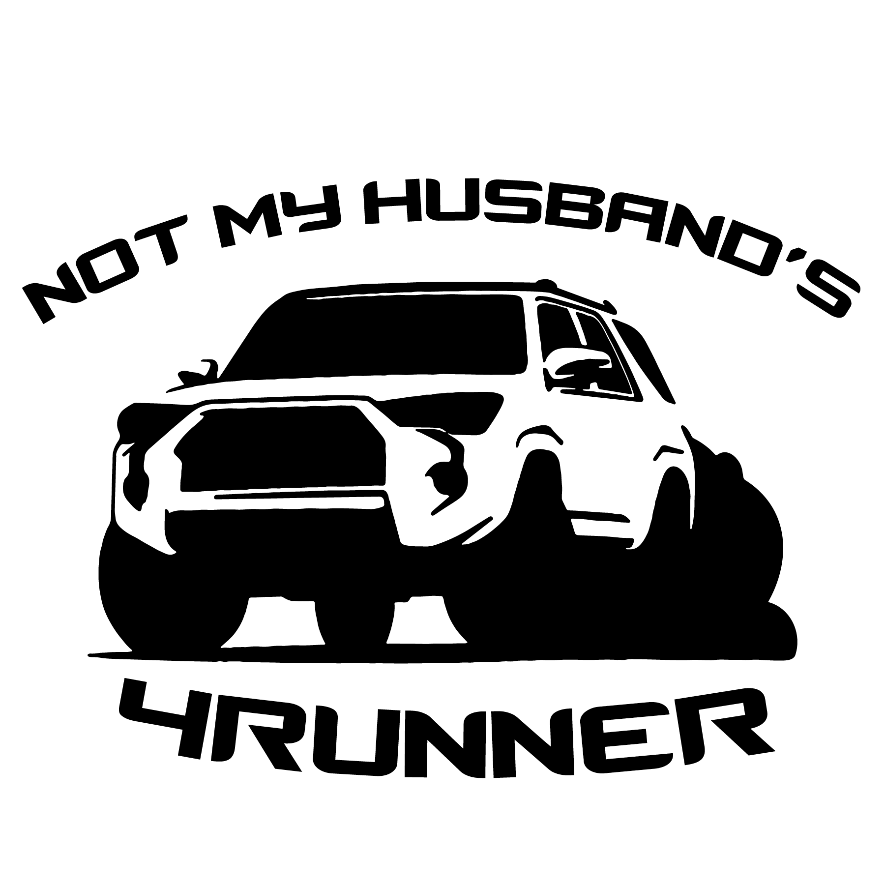 Not My Husbands 4Runner | GP Walsh Designs